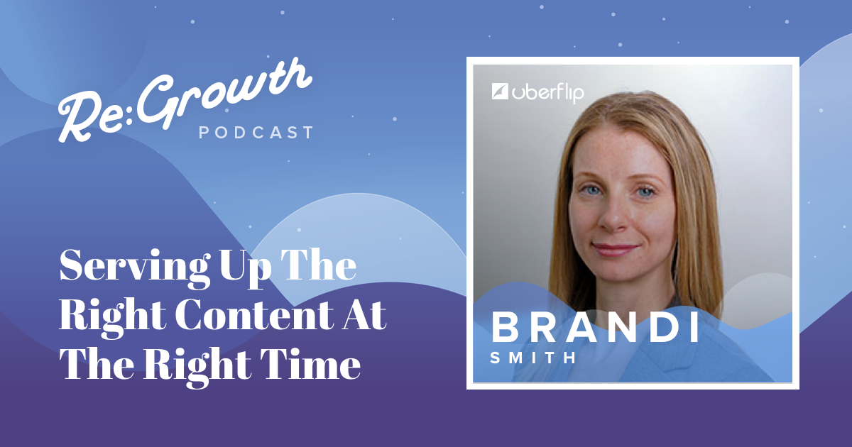 Uberflip’s Brandi Smith on Serving Up The Right Content At The Right Time